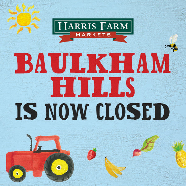 Baulkham Hills Closure | Harris Farm Markets